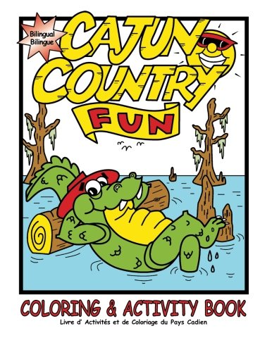 Cajun Country Fun Coloring & Activity Book (Volume 1): Bertrand, Neal ...