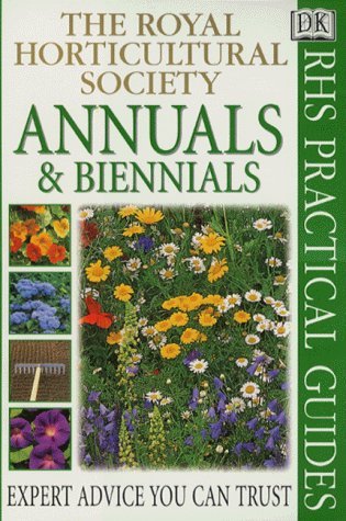 Annuals and Biennials (RHS Plant Guides): Royal Horticultural Society ...