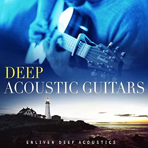 Play Deep Acoustic Guitars by Enliven Deep Acoustics on Amazon Music