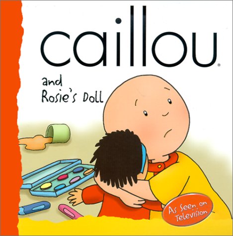 Caillou and Rosie's Doll (BACKPACK (CAILLOU)) : Allen, Francine, Cinar ...