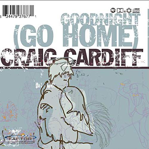 Play Goodnight (Go Home) by Craig Cardiff on Amazon Music