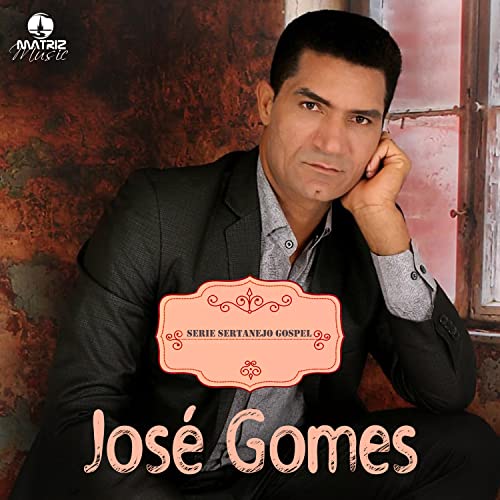 Amazon Music - José GomesのSérie Sertanejo Gospel - Amazon.co.jp