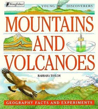 Mountains and Volcanoes: Geography Facts and Experiments: Taylor ...