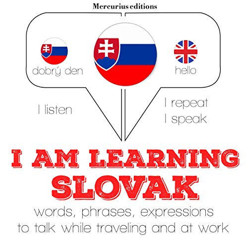 I am learning Slovak: I Listen. I Repeat. I Speak. (Audio Download): J ...
