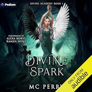 Divine Spark: Divine Academy, Book 1 (Audio Download): MC Perry, Alexa Borys, Ramza Wolf, Podium ...