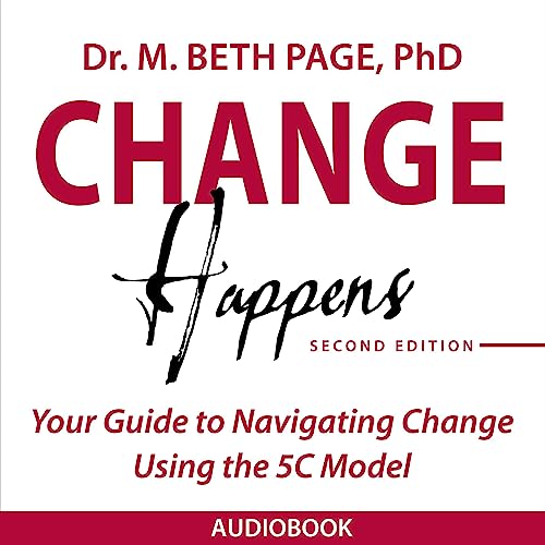 Amazon.com: Change Happens: Your Guide to Navigating Change Using the ...