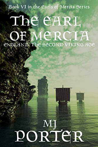 The Earl of Mercia: England: The Second Viking Age (The Earls of Mercia ...