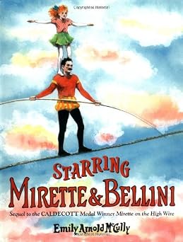 Starring Mirette and Bellini: McCully, Emily Arnold: 9780399226366 ...