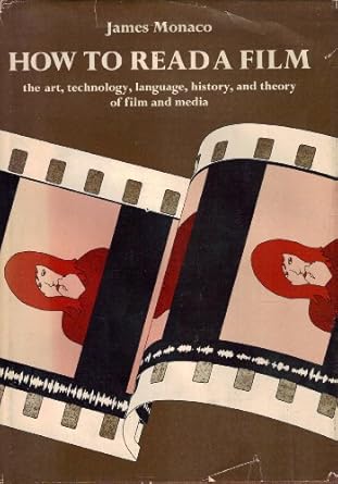 How to read a film: The art, technology, language, history, and theory ...