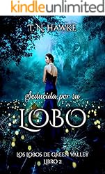 Reclamada por su Alfa: (Erótica Paranormal) (Los Lobos de Green Valley nº 1) eBook : Hawke, T. N ...