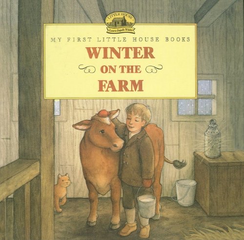 Winter on the Farm (My First Little House Books (Prebound)): Renée ...