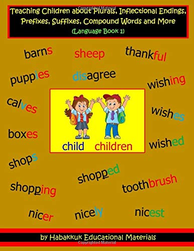 Teaching Children about Plurals, Inflectional Endings, Prefixes ...