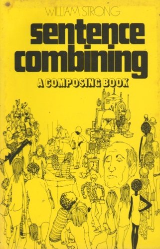 Sentence Combining: A Composing Book: William Strong: Amazon.com: Books