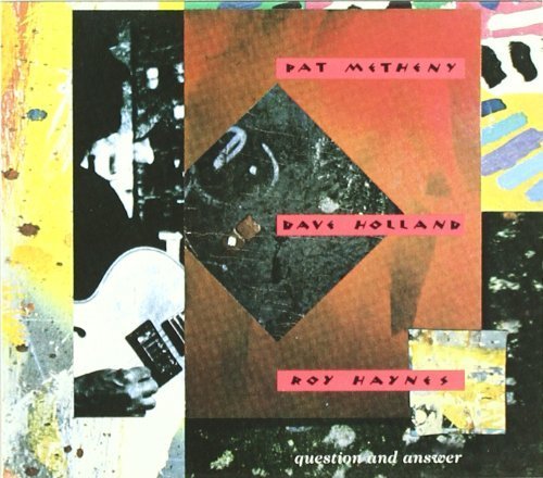Question & Answer (Remastered) by Pat Metheny with Dave Holland and Roy ...