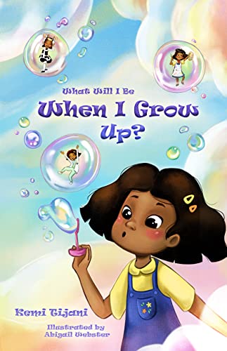 What Will I Be When I Grow Up?: A Simple Story That Lets Kids Think of ...