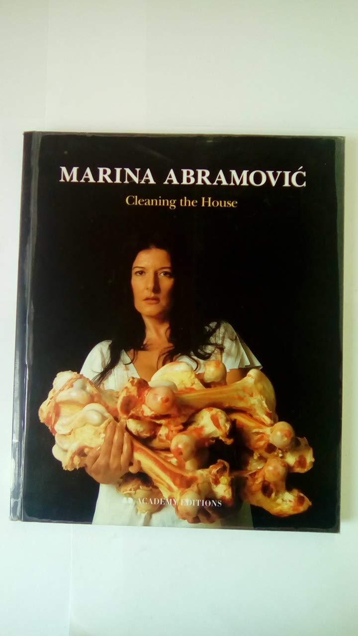 Marina Abramovic, Cleaning the House (Art and Design Profiles ...