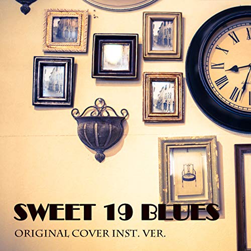 Play SWEET 19 BLUES ORIGINAL COVER INST. VER by NIYARI計画 on Amazon Music