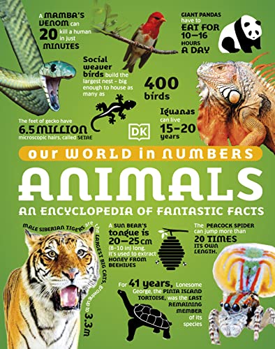 Our World in Numbers Animals: An Encyclopedia of Fantastic Facts eBook ...