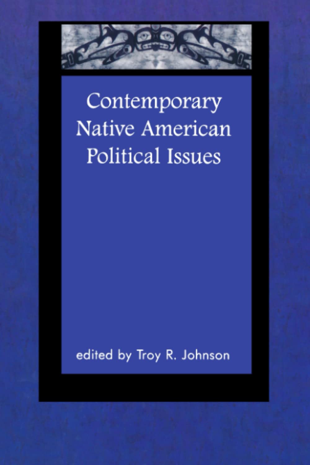 Contemporary Native American Political Issues (Contemporary Native ...