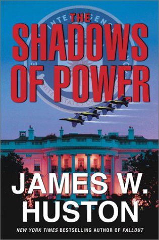 The Shadows of Power: James W. Huston: 9780060098186: Amazon.com: Books