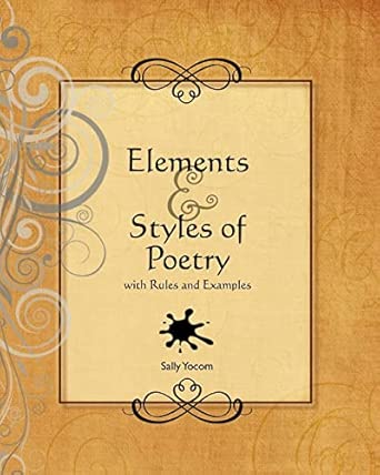 Elements and Styles of Poetry: with Rules and Examples : Yocom, Sally ...