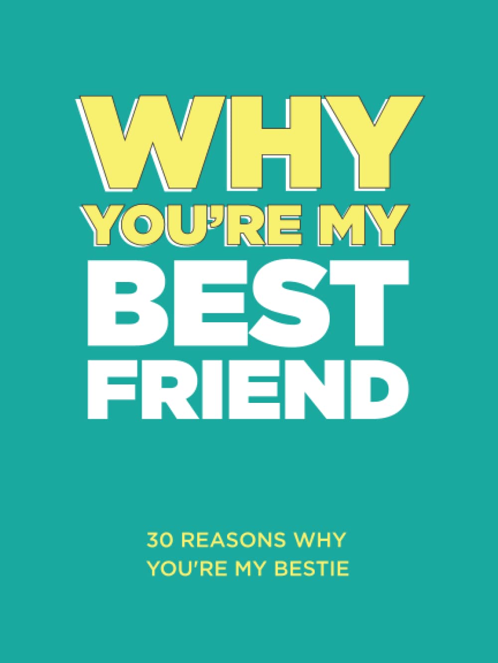 Why You’re My Best Friend: 30 Reasons Why You’re My Bestie Fill-in-the ...