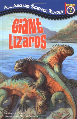 Giant Lizards (All Aboard Science Reader) : Clarke, Ginjer L., Rothman ...