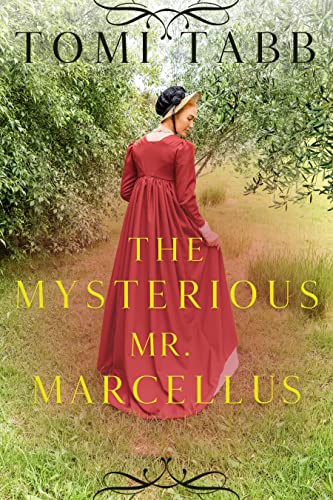 The Mysterious Mr. Marcellus: A Sweet Regency Romance eBook : Tabb, Tomi: Amazon.in: Kindle Store