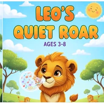 Leo’s Quiet Roar: A Heartwarming Children’s Story for Non Verbal Kids ...