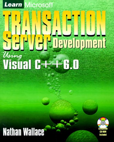 Learn Microsoft Transaction Server Development Using Visual C++ 6.0: Wallace, Nathan ...