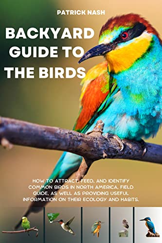 Amazon.com: Backyard Guide to the Birds: How to Attract, Feed, and ...