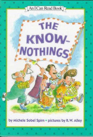 The Know-Nothings (An I Can Read Book): Spirn, Michele Sobel, Alley, R ...