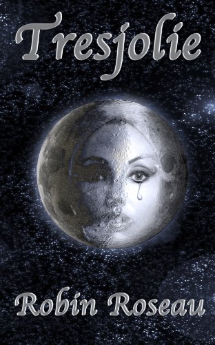 Tresjolie - Kindle edition by Roseau, Robin. Literature & Fiction ...