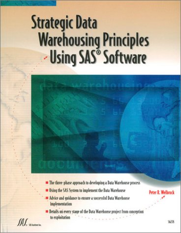 Strategic Data Warehousing Principles Using SAS Software: Welbrock ...