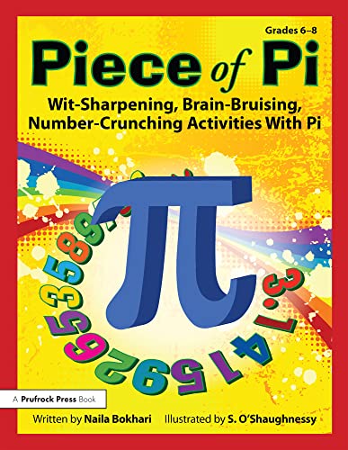Piece of Pi: Wit-Sharpening, Brain-Bruising, Number-Crunching ...
