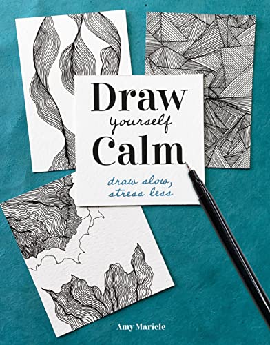 Draw Yourself Calm: Draw Slow, Stress Less - Kindle edition by Maricle ...