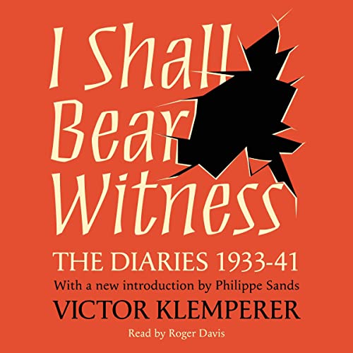 I Shall Bear Witness: The Diaries of Victor Klemperer 1933-41 (Audio ...