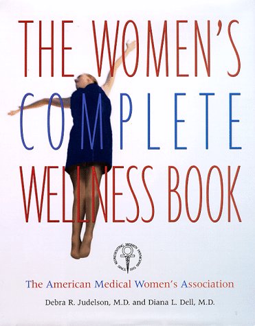 The Women's Complete Wellness Book: American Medical Women's ...
