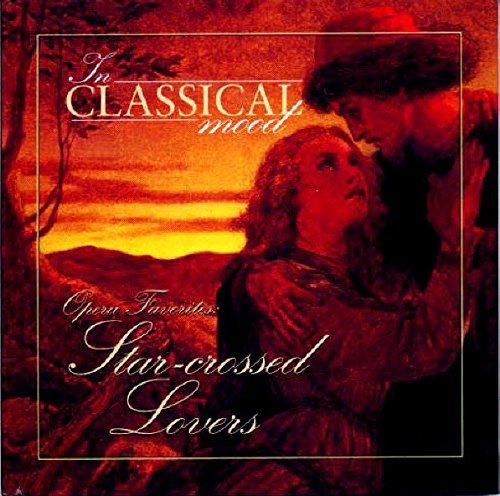 Opera Favorites: Star-crossed Lovers (In Classical Mood) - Amazon.com Music