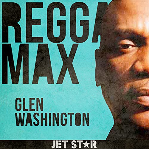 Play Reggae Max: Glen Washington by Glen Washington on Amazon Music