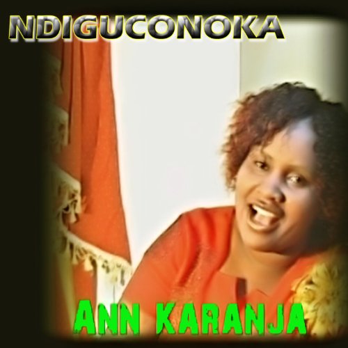 Amazon.com: Ndiguconoka : Ann Karanja: Digital Music