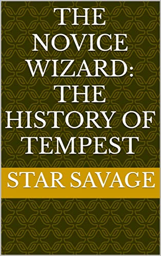 The novice wizard: the history of Tempest - Kindle edition by Savage ...