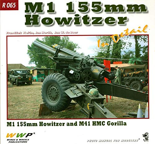 M1 155mm Howitzer in Detail - R065 Photo Manual for Modelers: Jan ...