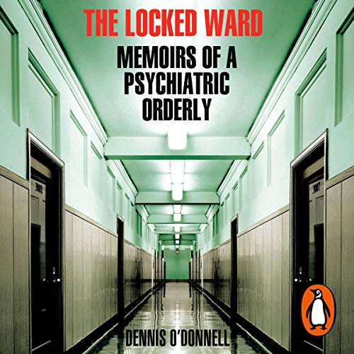 Amazon.com: The Locked Ward: Memoirs of a Psychiatric Orderly (Audible ...