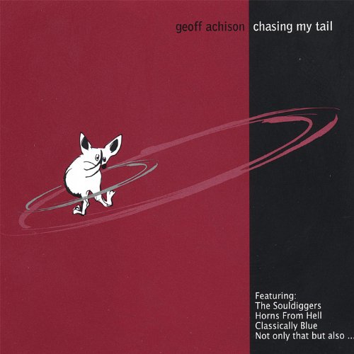 Amazon.com: Chasing My Tail : Geoff Achison: Digital Music