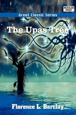 The Upas Tree: Barclay, Florence L.: 9788132030058: Amazon.com: Books