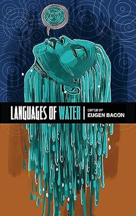 Languages of Water: Bacon, Eugen, Bacon, Eugen, Rendle-Short, Francesca ...