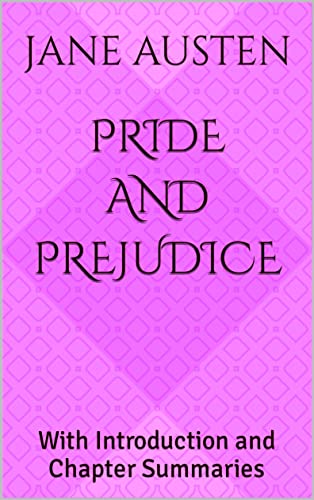 Pride and Prejudice: With Introduction and Chapter Summaries - Kindle ...
