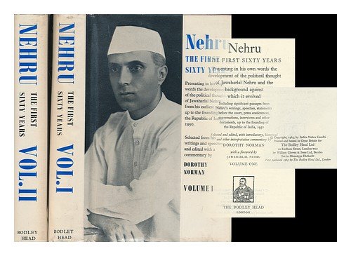 Nehru, the first sixty years;: Presenting in his own words the ...
