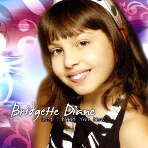 Bridgette Diane - Lord I Need You Now - Amazon.com Music